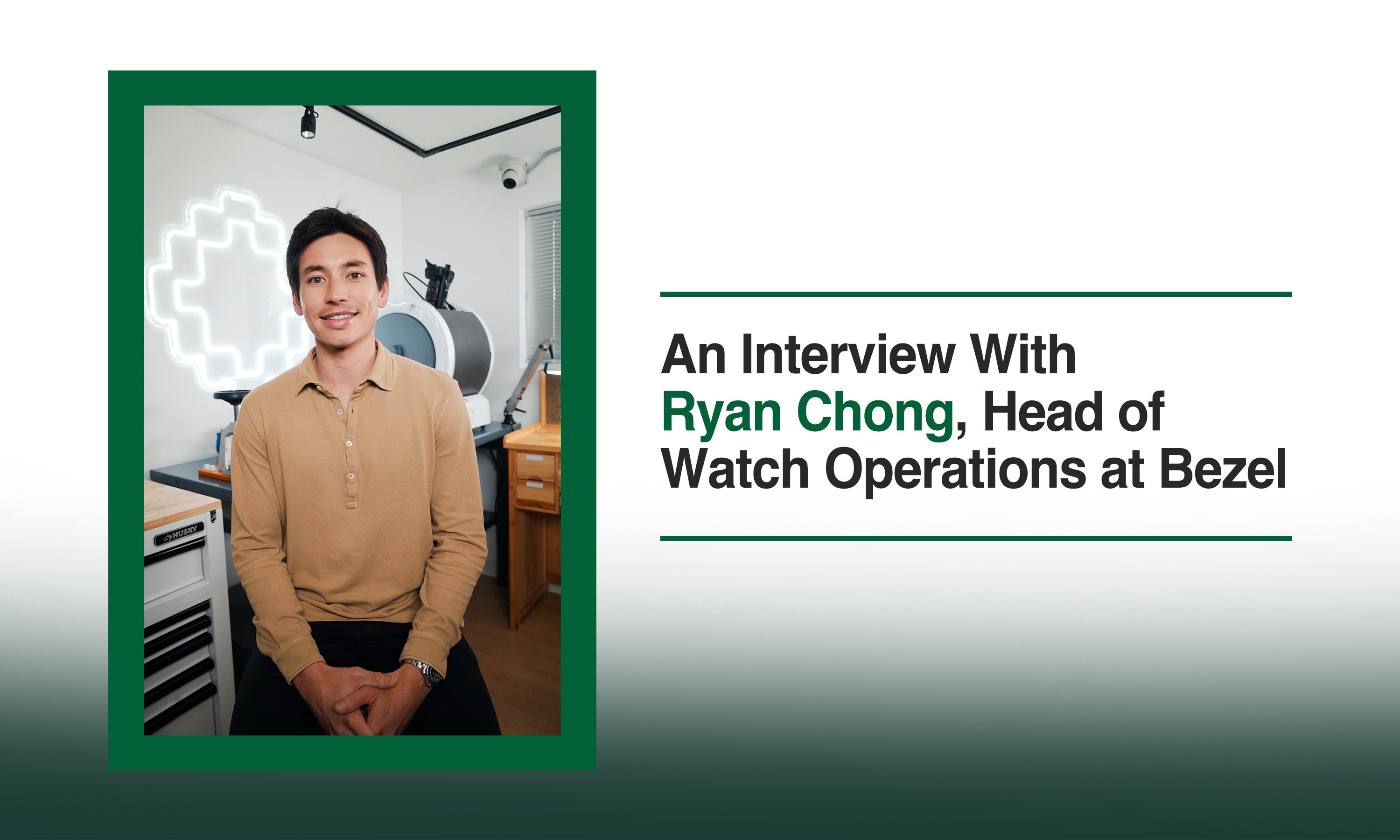An Interview With Ryan Chong, Head of Watch Operations at Bezel ...